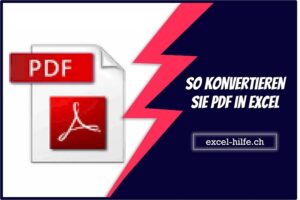 So konvertieren Sie PDF in Excel | excel-hilfe.ch