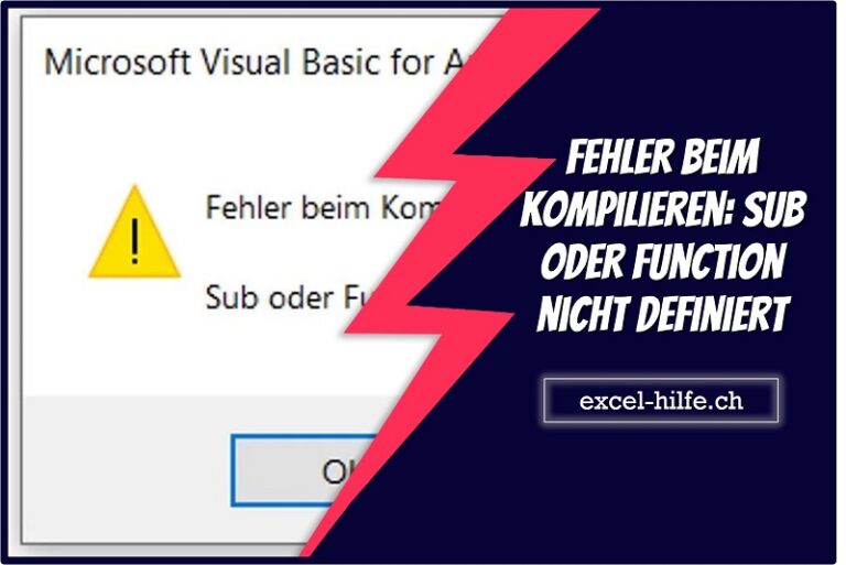 Fehler beim Kompilieren: Sub oder Function nicht definiert | excel-hilfe.ch